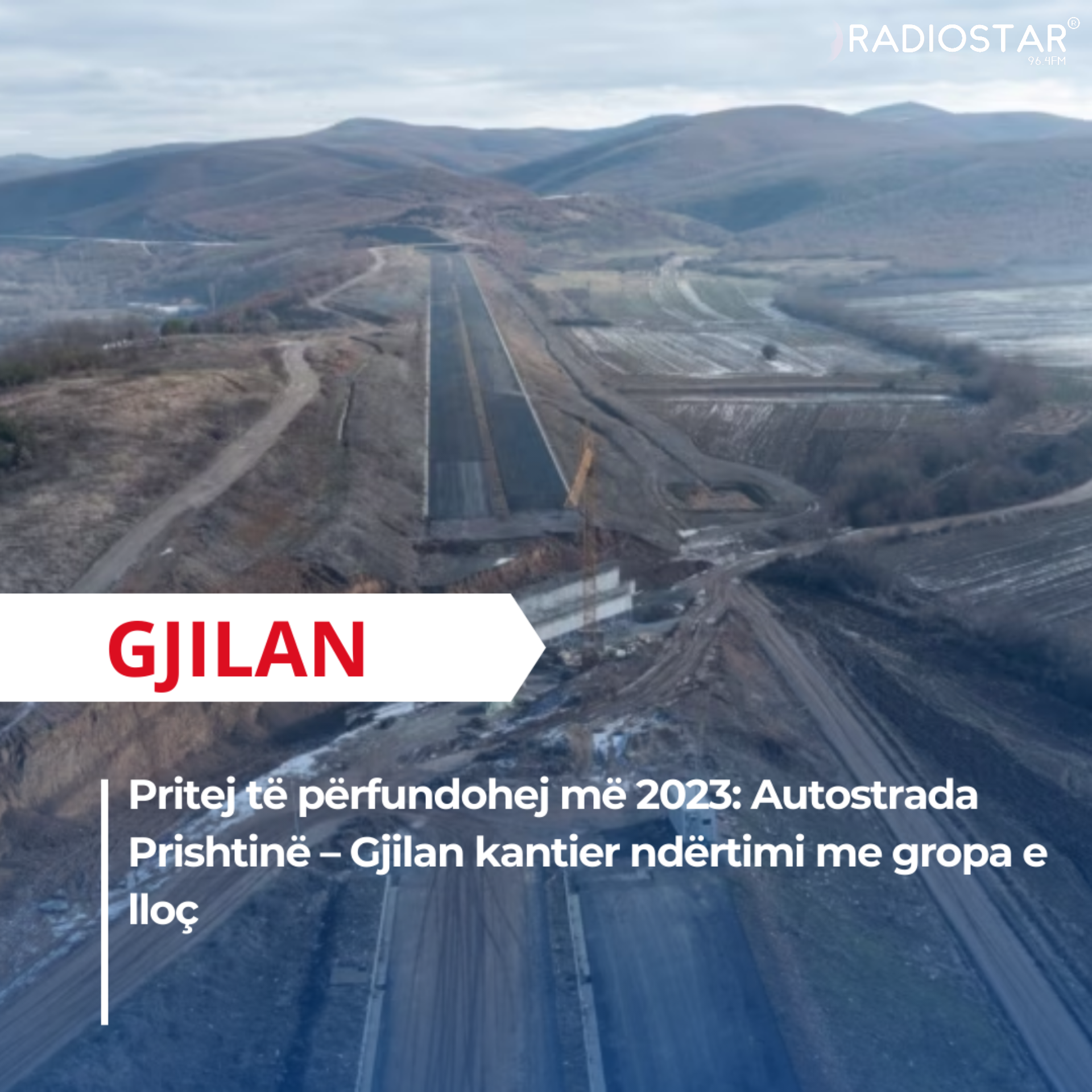 Pritej të përfundohej më 2023: Autostrada Prishtinë – Gjilan kantier ...