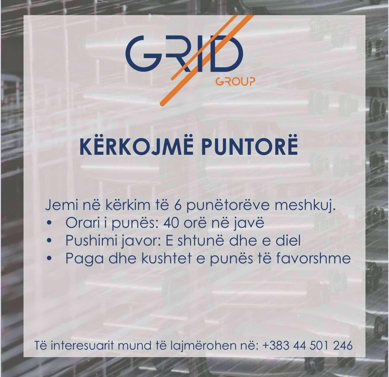 Mundësi punësimi nga GRID Group – 6 vende të lira me orar dhe kushte të ...